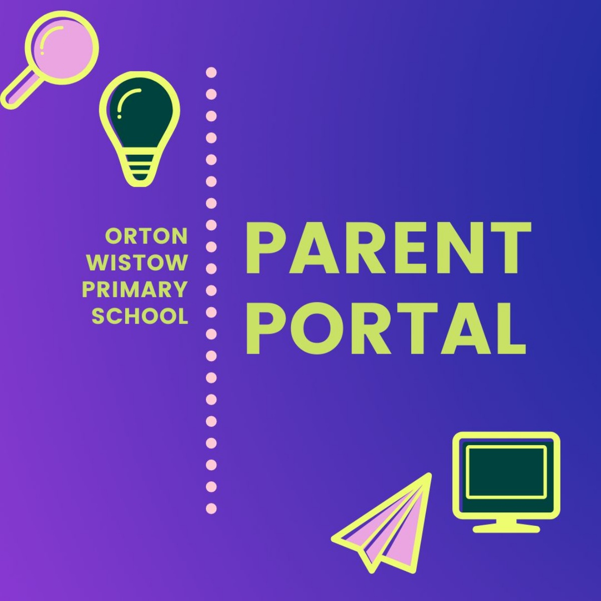 Orton Wistow Primary School - Introducing the OWPS Parent Portal